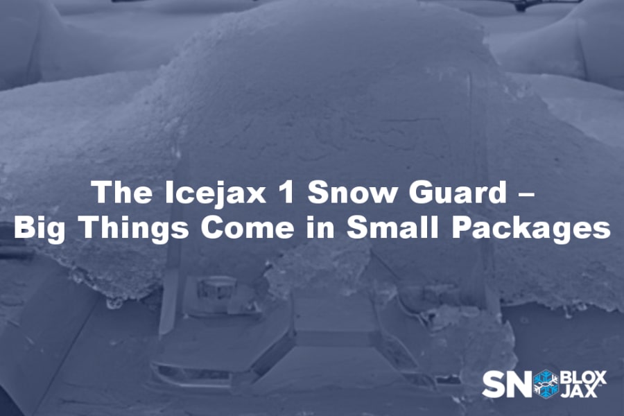 Icejax 1 Snow Guard - Big Things Come in Small Packages - SnoBlox-Snojax