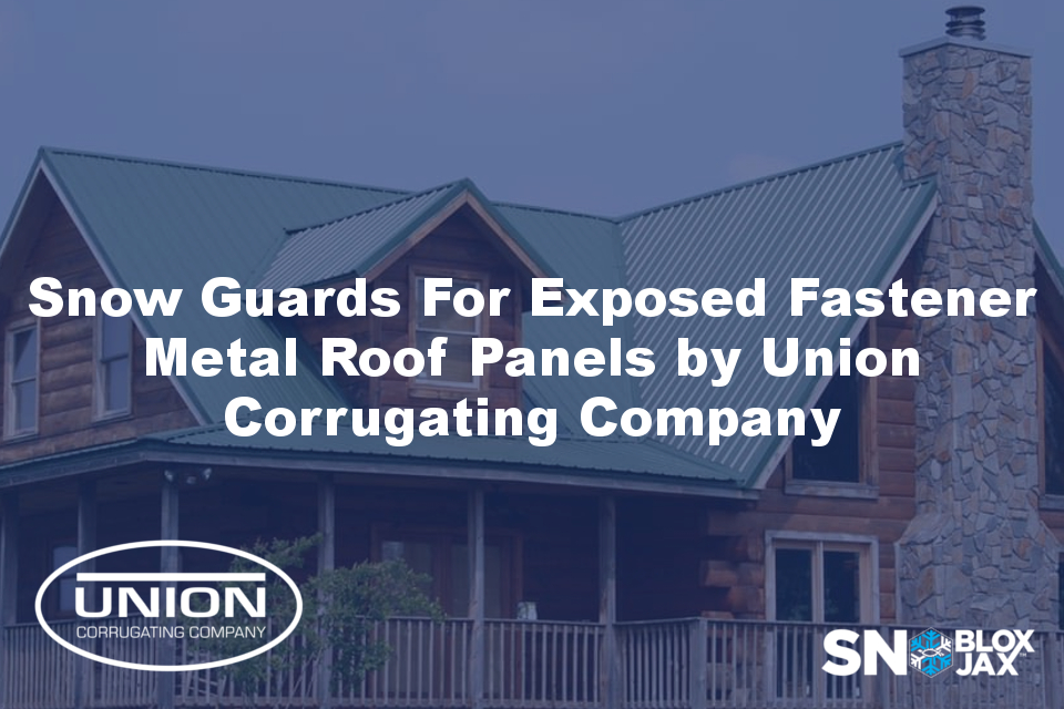 Snow Guards For Exposed Fastener Metal Roof Panels by Union Corrugating ...