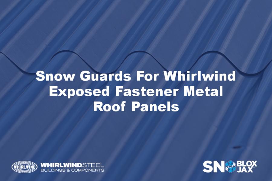 Snow Guards For Whirlwind Exposed Fastener Metal Roof Panels - SnoBlox ...