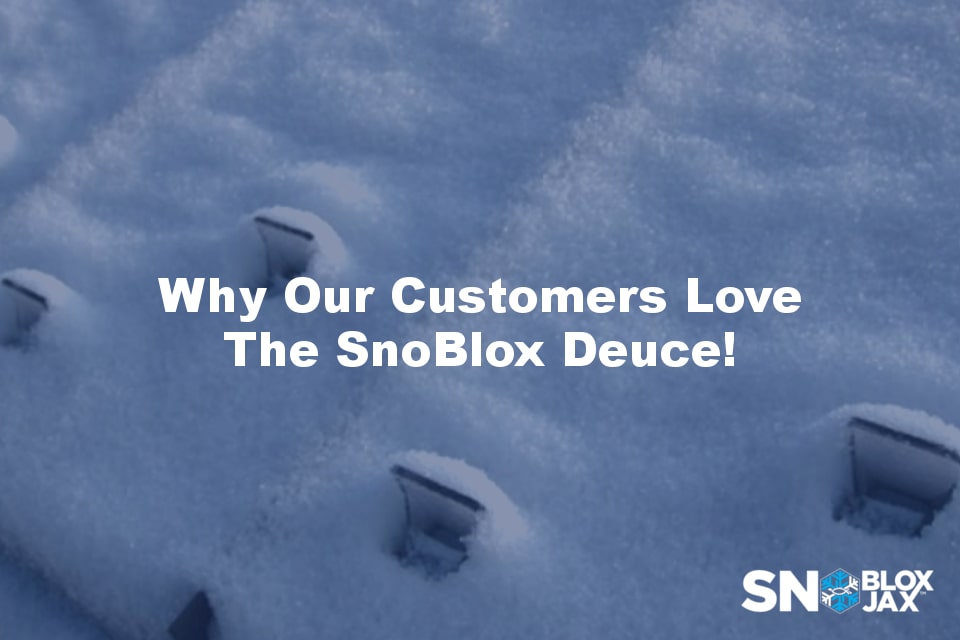Why Our Customers Love The SnoBlox Deuce! - SnoBlox-Snojax