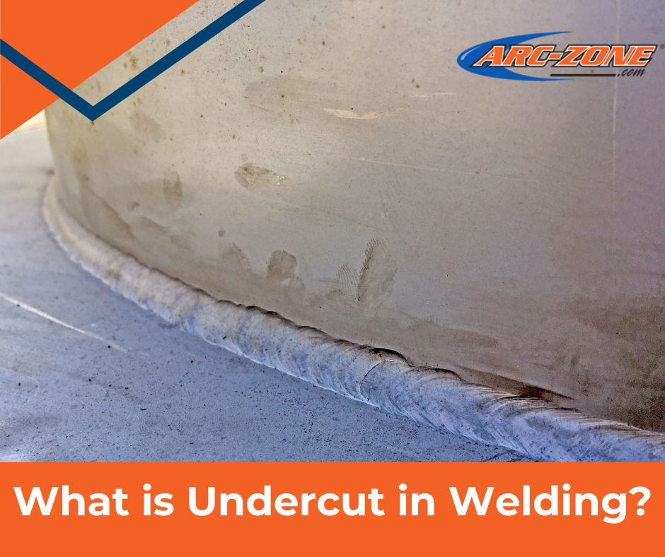 What Is Undercut in Welding? - Arc-Zone.com, Inc