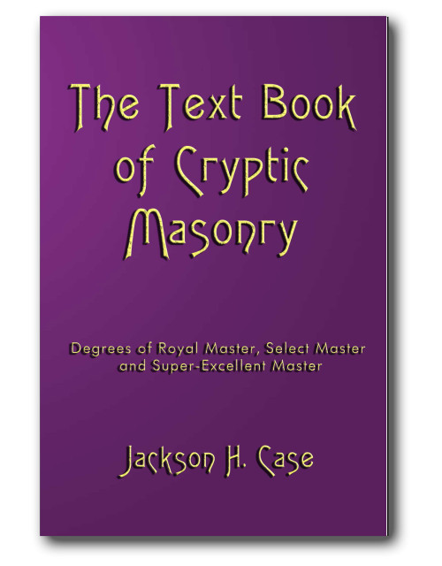 The Text Book of Cryptic Masonry