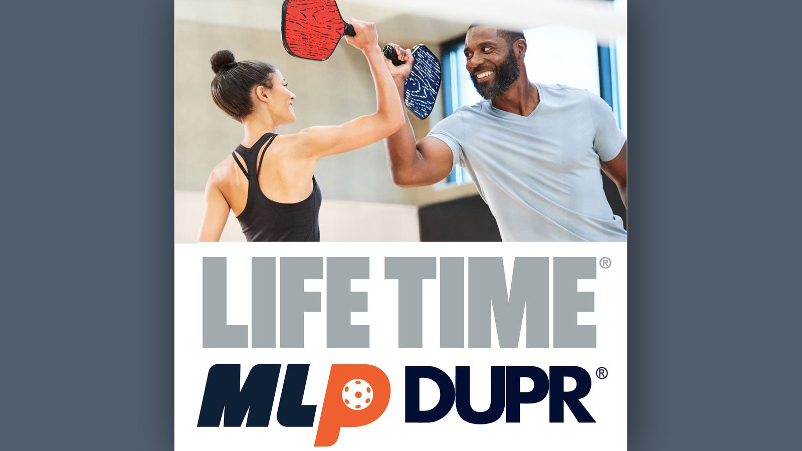 MLP and DUPR partner with Life Time in strategic alliance to elevate ...