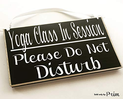 Yoga Class In Session Please Do Not Disturb 8x6 Choose Color Meditation ...