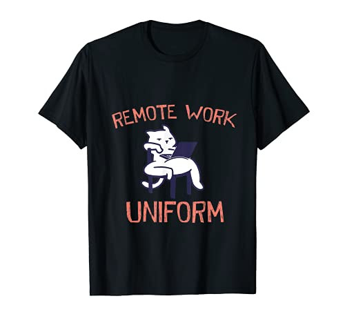 Remote Work Uniform Funny Work From Home Humor WFH Employee T-Shirt ...