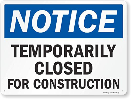 SmartSign Notice Temporarily Closed for Construction Sign 18 x 24 ...