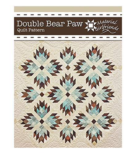 Material Girlfriends Quilt Pattern - Double Bear Paw (Includes ...