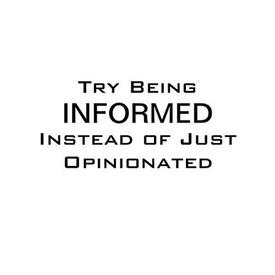 Try Being Informed Not Just Opinionated NOK Decal Vinyl Sticker -Cars ...