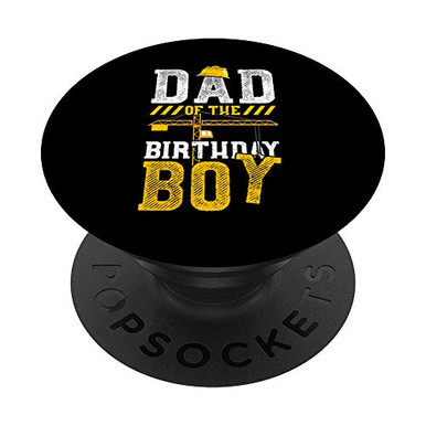 Construction Worker Dad Of The Birthday Boy - Birthday PopSockets Grip ...