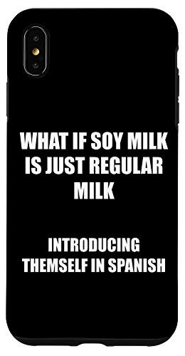 iPhone XS Max What is Soy Milk Is Just Regular Milk Meme Joke - Milk ...