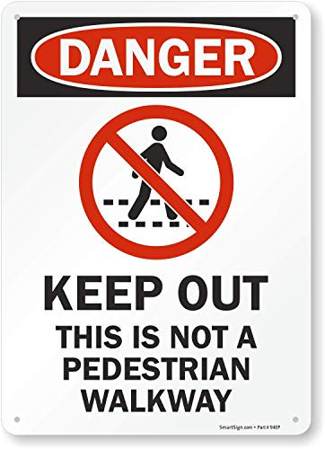 SmartSignDanger - Keep Out Not A Pedestrian Walkway Sign 10 x 14 ...