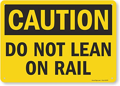 SmartSign Caution - Do Not Lean On Rail Sign 10 x 14 Aluminum ...