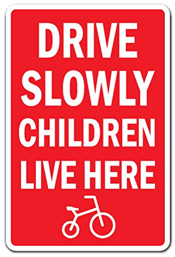 SignMission Drive Slowly Children Live Here Sign IndoorOutdoor Caution ...
