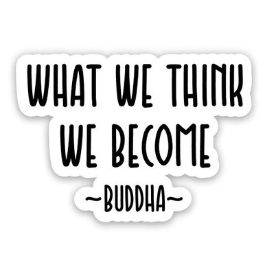 GT Graphics Express What We Think We Become - 3inch Vinyl Sticker - for ...