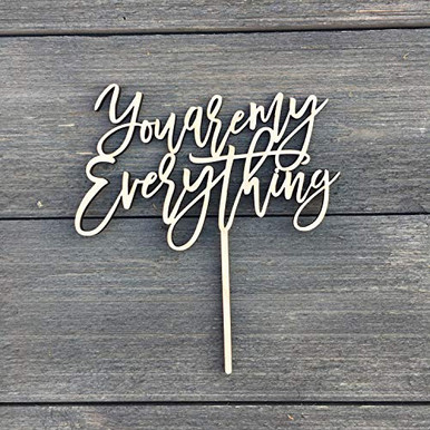 Fhdang Decor You are My Everything Cake Topper 6.5inch Inch Wide, Laser ...