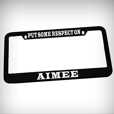 OMYFAIRY Put Some Respect On Aimee Zinc Metal Tag Holder Car Auto ...