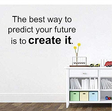 Wall decalThe Best Way to Predict Your Future is to Create it PVC Wall ...