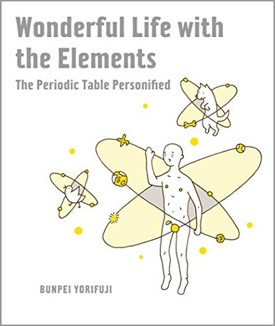 Wonderful Life with the Elements The Periodic Table Personified ...