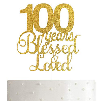 100 Years Blessed and Loved Cake Topper_ 100th Birthday Anniversary ...