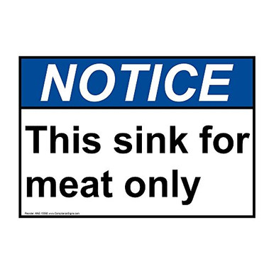 Notice This Sink for Meat Only ANSI Safety Sign_ 10x7 in. Plastic for ...