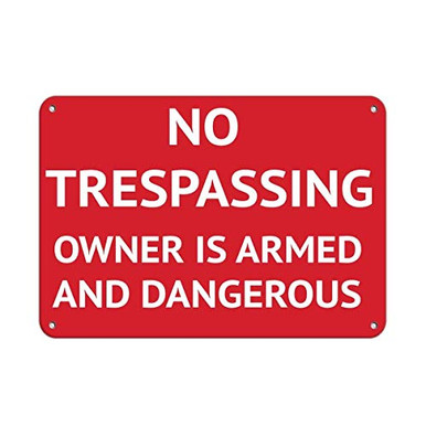 Warning Sign No Trespassing Owner is Armed and Dangerous Security Sign ...