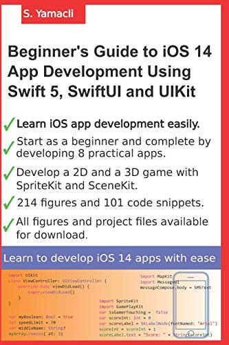 Beginner S Guide To Ios 14 App Development Using Swift 5 Swiftui And 8077