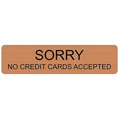 Sorry No Credit Cards Accepted Sign 8x2 in. Copper Engraved Plastic for ...