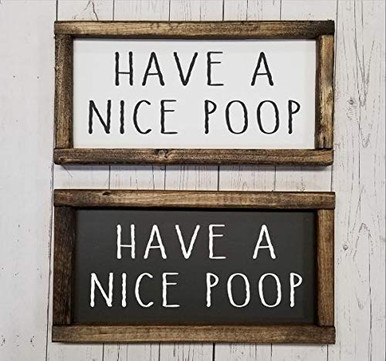 Have a nice poop Many Sizes Farmhouse sign rustic decor fixer upper ...