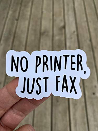No Printer Just Fax Sticker Laptop Sticker Water Bottle Sticker Phone ...