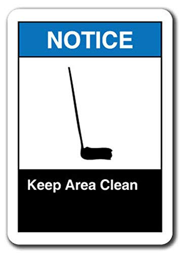 Notice Sign - Keep Area Clean Safety Sign ansi OSHA Label Decal Sticker ...