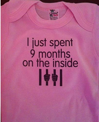 I just spent 9 months on the inside funny baby one piece infant humor ...