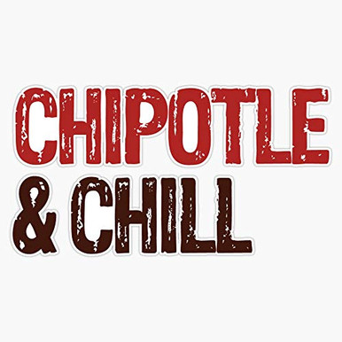 EMC Graphics Chipotle and Chill Vinyl Waterproof Sticker Decal Car ...