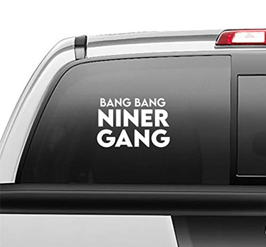 Bang Bang Niner Gang Window Sticker Vinyl Decal 4 inch 5 sizes and 3 ...