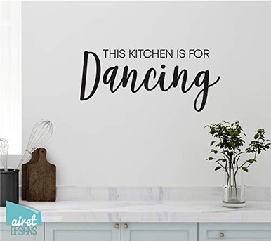 This Kitchen is for Dancing - Vinyl Decal Wall Art Decor Sticker ...