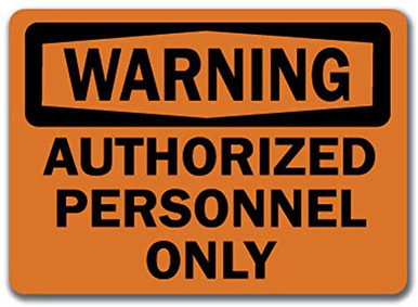 Warning Sign - Authorized Personnel Only - Safety Sign Label Decal ...