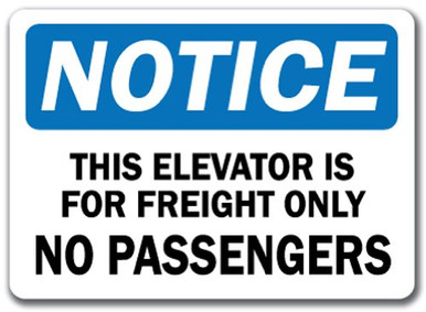 Notice Sign - This Elevator for Freight Only No Passenger Safety Sign ...