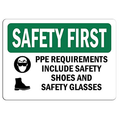 Safety First Sign - PPE Requirements Include Safety with Symbol Label ...
