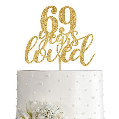 Gold Glitter 69 Years Loved Cake Topper Women Gold Happy 69th Birthday ...