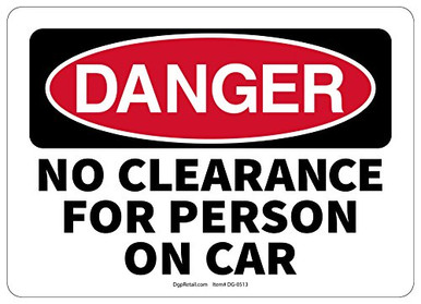 OSHA Danger Safety Sign NO Clearance for Person ON CAR ...