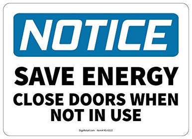 OSHA Notice Safety Sign Save Energy Close Doors When NOT in USE 10x14 ...