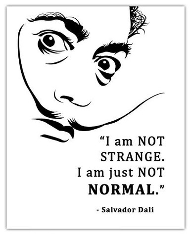 Salvador Dali Inspirational Wall Art Quote Poster - I Am Not Strange I ...