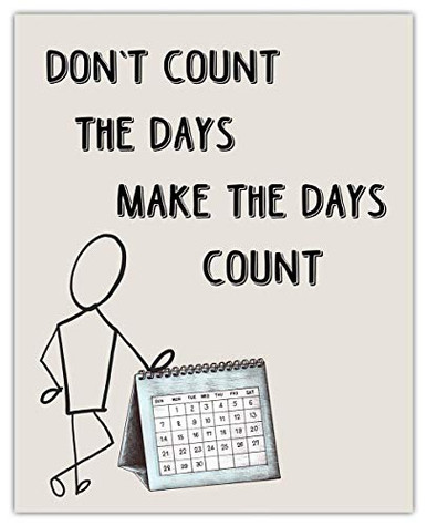 Dont Count The Days Make The Days Count Inspirational Wall Art Poster ...