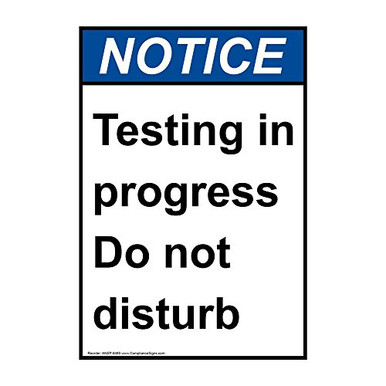 Vertical Notice Testing in Progress Do Not Disturb ANSI Safety Sign ...