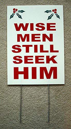 Wise Men Still Seek HIM Coroplast Sign with Stake 12x17 Christmas ...