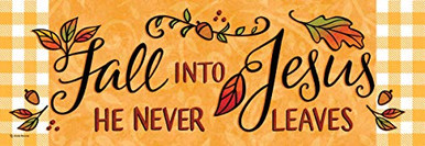 Custom Decor Fall Into Jesus - Signature Sign - 5 inch x 15 inch PVC ...