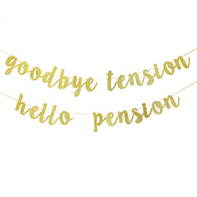 Goodbye Tension Hello Pension Banner Gold Glitter Retirement Party ...