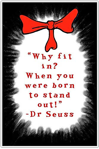 Dr. Seuss Quote Why Fit it When You Are Born To Stand Out Classroom ...
