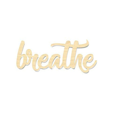 Laser Cut Breathe Sign- Breathe Cut Out Unfinished Wording- Breathe ...