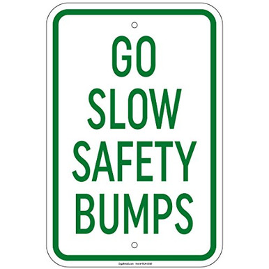 Heavy Gauge Go Slow Safety Bumps Sign 12 inch x 18 inch Aluminum sign ...