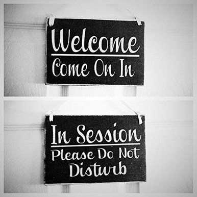 Two Sided In Session Please Do Not Disturb Welcome Come On In 8x6 ...